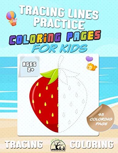 TRACING LINES PRACTICE COLORING PAGES FOR KIDS AGES 2+: Lines and Shape ...