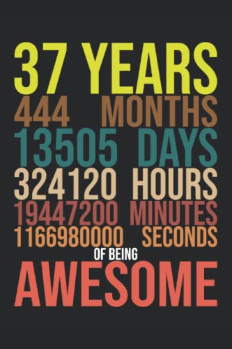 37 Years of Being Awesome: 37th Birthday Lined Notebook Journal for 37 ...