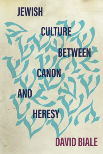 Jewish Culture between Canon and Heresy by David Biale | Goodreads