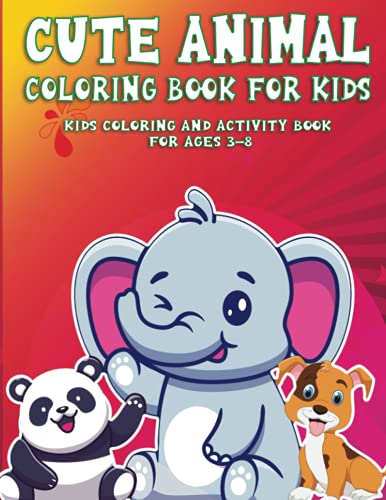 Cute Animal Coloring Book For Kids: Kids Coloring and Activity Book For ...