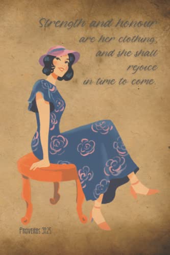 Strength and Honour Are Her Clothing; And She Shall Rejoice in Time to ...