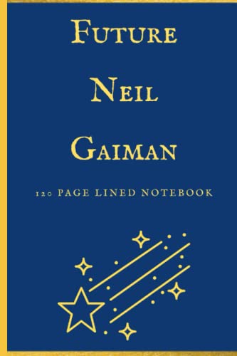 Future Neil Gaiman: 120 Page Lined Notebook by link press | Goodreads