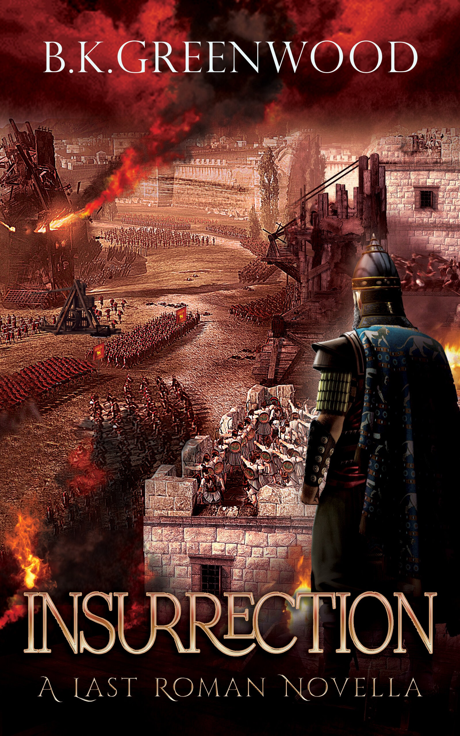 Insurrection (The Last Roman) by B.K. Greenwood | Goodreads