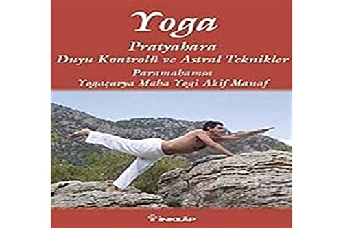 Yoga - Pratyahara Duyu Kontrolu ve Astral Teknikler by Akif Manaf ...