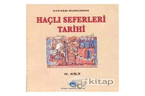 Hacli Seferleri Tarihi. 2. cilt Kudus Kralligi ve Frank Dogu 1100-1187 ...