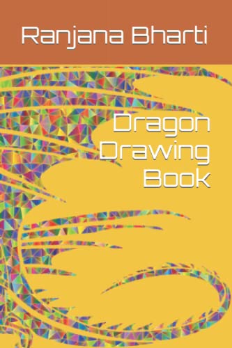 Dragon Drawing Book by Smt Ranjana Bharti | Goodreads