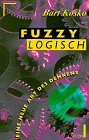 Fuzzy Logisch. Eine neue Art des Denkens. by Bart Kosko | Goodreads