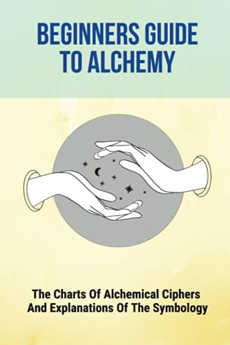 Beginners Guide To Alchemy: The Charts Of Alchemical Ciphers And ...
