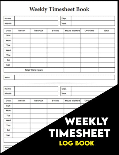 Weekly Time Sheet Log Book: Weekly Timesheet Log book To Record Time ...