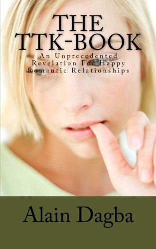 The TTK-Book: An Unprecedented Revelation For Happy Romantic ...
