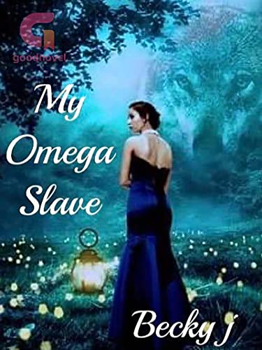 My Omega Slave: Book 2 by Becky J | Goodreads