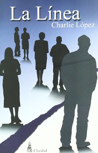 La linea (Spanish Edition) by Charlie Lopez | Goodreads