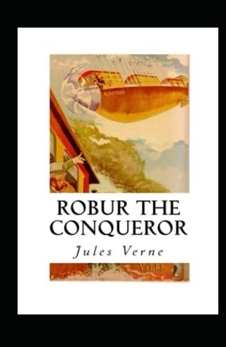 Robur the Conqueror Annotated by Jules Verne | Goodreads