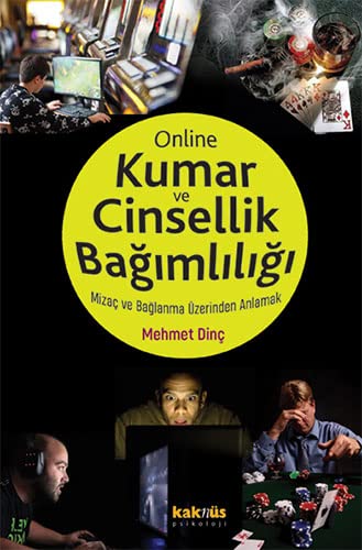 Kumar ve Online Cinsellik Bagimliligi; Mizaç ve Baglanma Üzerinden ...