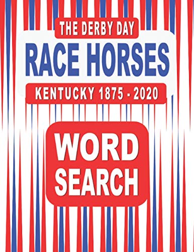 The Derby Day RACE HORSES Kentucky 1875-2020 Word Search Book: 117 Word ...