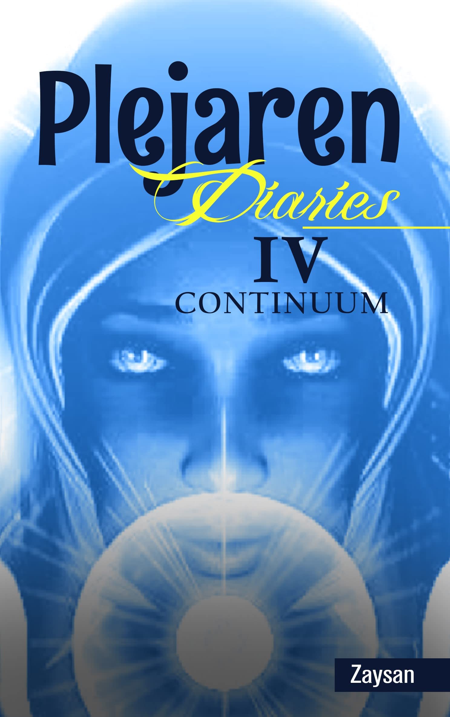 Plejaren Diaries IV: Continuum by William Saldausky | Goodreads