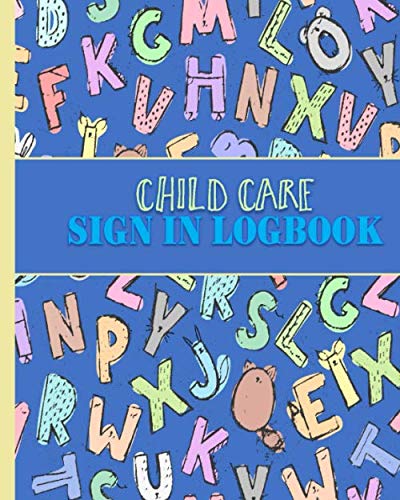 Child Care Sign In Logbook: Attendance Register Log for Daycares and ...