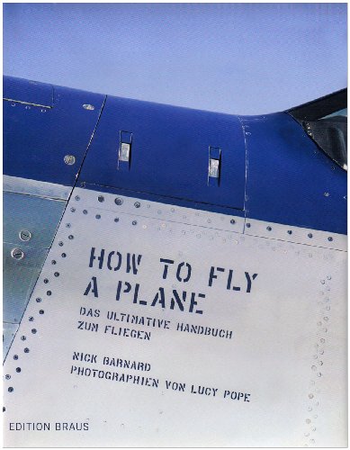 How to Fly a Plane: Das ultimative Handbuch zum Fliegen by Nick Barnard ...