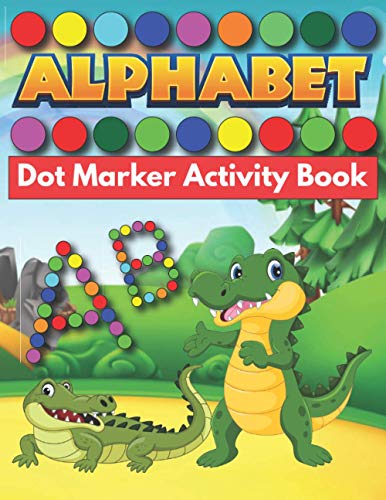 Alphabet Dot Marker Activity Book: Learning Alphabet Letters with Do a ...