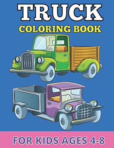 Truck coloring books for kids ages 4-8: Kids Coloring Book with ...