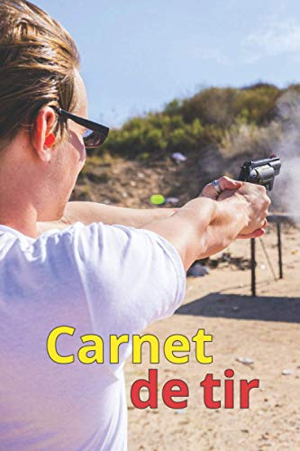 Carnet de tir: Carnet de tir longue distance pour les passionnés de tir ...