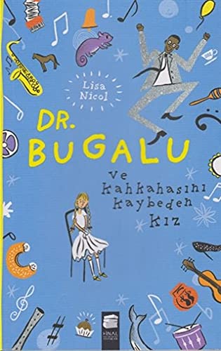 Dr. Bugalu ve Kahkahasini Kaybeden Kiz by Lisa Nicol | Goodreads