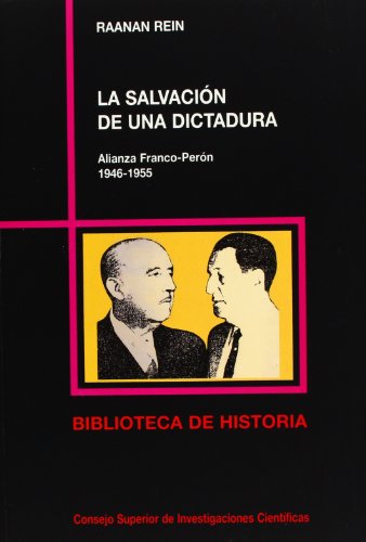 La salvación de una dictadura: Alianza Franco-Perón (1946-1955 ...