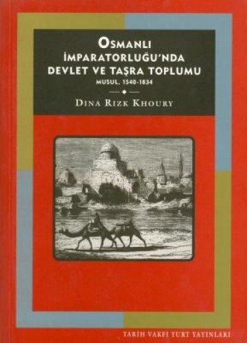 Osmanli Imparatorlugunda Devlet ve Tasra Toplumu by Dina Rizk Khoury ...