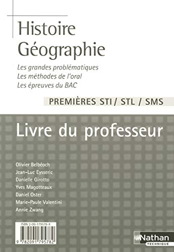 HISTOIRE GEOGRAPHIE PREMIERES STI / STL / SMS LIVRE DU PROFESSEUR by ...