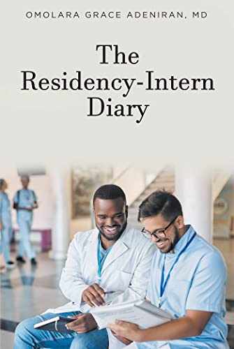 The Residency-Intern Diary by Omolara Grace Adeniran MD | Goodreads