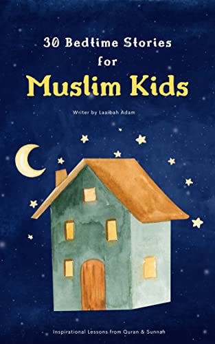 30 Bedtime Stories for Muslim Kids: With 10 Ramadan Special Stories ...