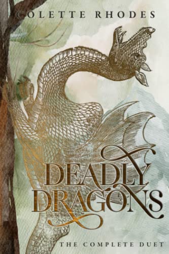Deadly Dragons: The Complete Duet by Colette Rhodes | Goodreads