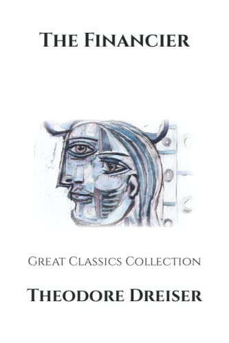 The Financier: Great Classics Collection by Theodore Dreiser | Goodreads