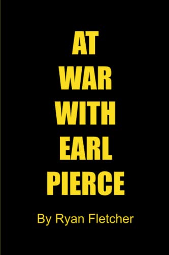 At War with Earl Pierce by Ryan Fletcher | Goodreads