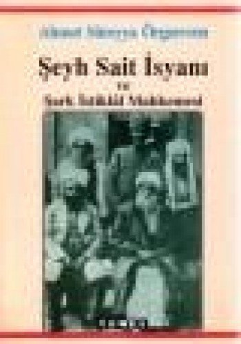 Seyh Sait Isyani by Ahmet Sureyya Orgeevren | Goodreads