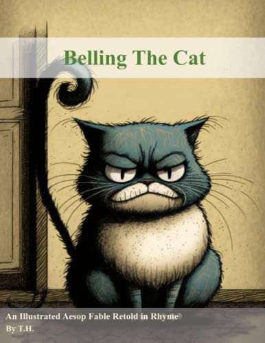 Belling The Cat: An Illustrated Aesop Fable Retold in Rhyme by T. H ...