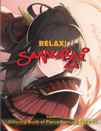 RELAX! SAMURAI – Japanese Warrior Edition: Anime Themed Coloring Book ...