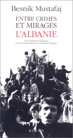 Entre crimes et mirages by Besnik Mustafaj | Goodreads