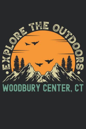Explore The Outdoors Woodbury Center, CT: 6x9 Lined Notebook, Journal ...