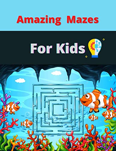 Amazing Mazes For Kids: A Maze Activity Book for Kids __ Great for ...