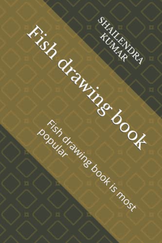 Fish drawing book: Fish drawing book is most popular by MR Shailendra ...