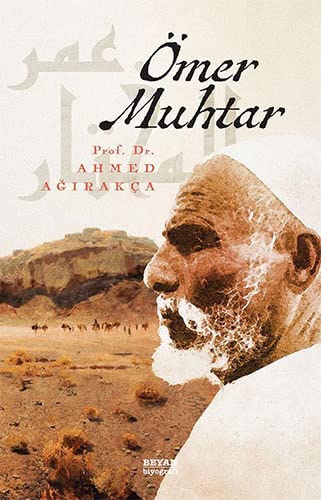 Omer Muhtar by Ahmed Agirakca | Goodreads