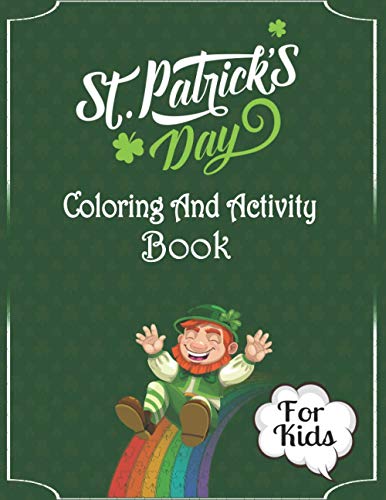 St. Patrick's Day Coloring And Activity Book For Kids: Happy st ...