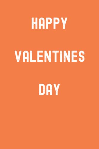 Happy Valentines Day Notebook: Temptatious Tangerine Matte Finish Lined ...