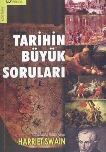 Tarihin Buyuk Sorulari by Harriet Swain | Goodreads