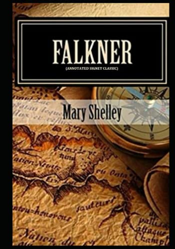 Falkner: (Annotated Signet Classic) by Mary Wollstonecraft Shelley ...