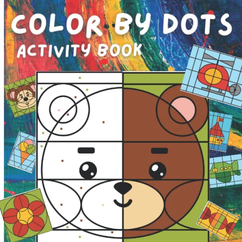 Color by Dots Activity Book: A Brilliant Collection of Images for ...