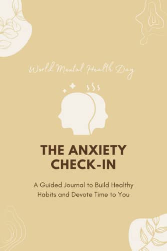 The Anxiety Check-In: A Guided Journal to Build Healthy Habits and ...