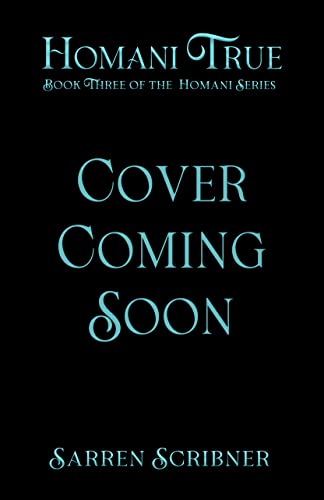 Homani True (The Homani Series Book 3) by Sarren Scribner | Goodreads