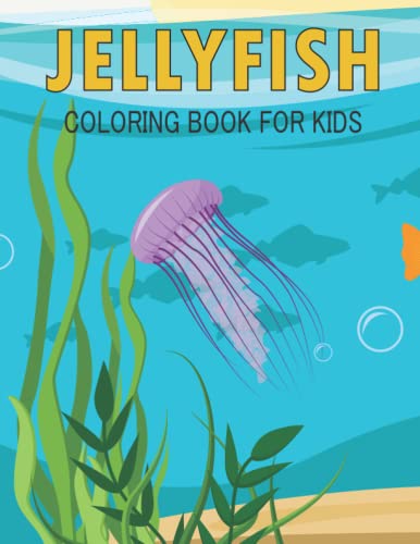 Jellyfish Coloring Book For Kids: Coloring Book For Kids With Jellyfish ...